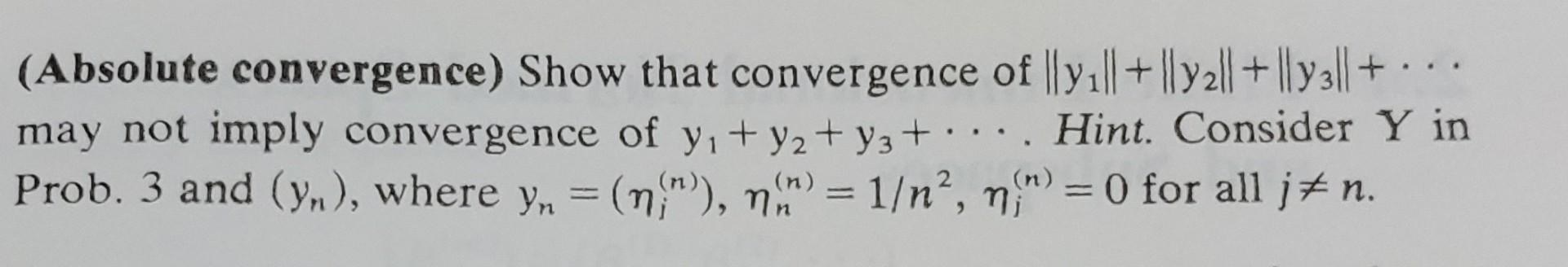 Solved (Absolute convergence) Show that convergence of | Chegg.com
