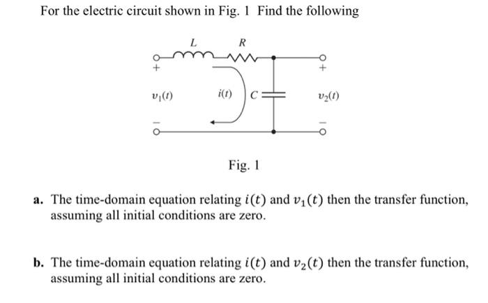 Solved For the electric circuit shown in Fig. 1 Find the | Chegg.com