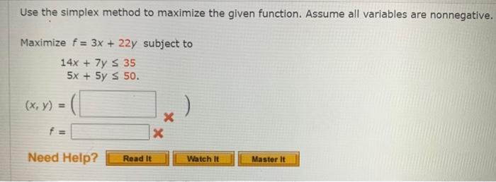 Solved Use the simplex method to maximize the given | Chegg.com