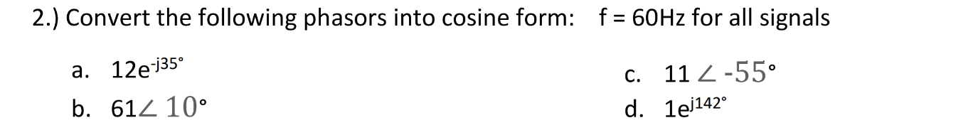 Solved 2.) ﻿Convert the following phasors into cosine form: | Chegg.com