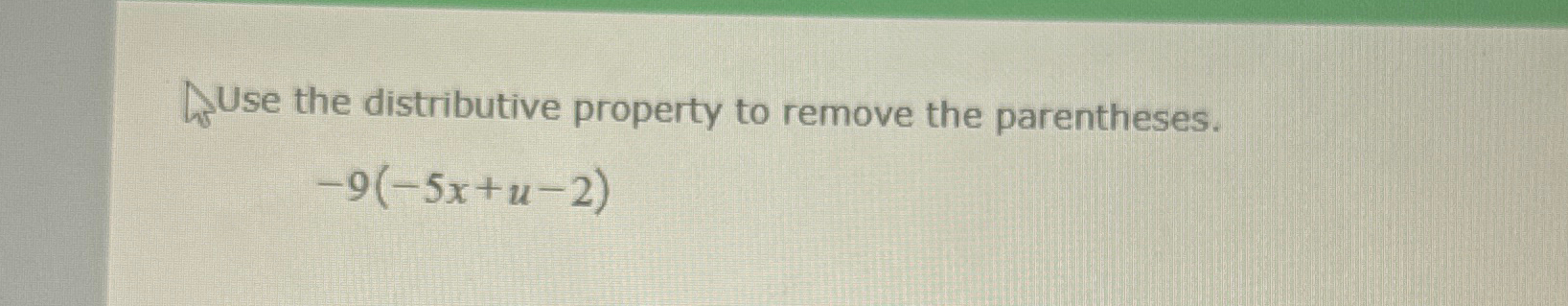 Solved Use the distributive property to remove the | Chegg.com