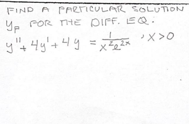 Solved FIND A PARTICULAR SOLUTION yp FOR THE DIFF. EQ: | Chegg.com