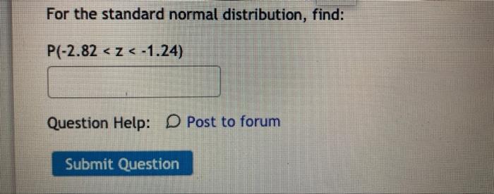 Solved For the standard normal distribution, find: P(-2.82 | Chegg.com
