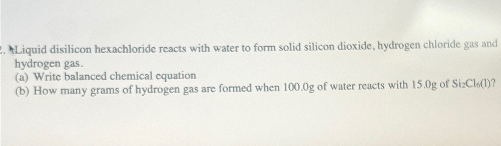 Solved Liquid disilicon hexachloride reacts with water to | Chegg.com