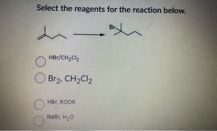 Solved Select the reagents for the reaction below. Bryn | Chegg.com