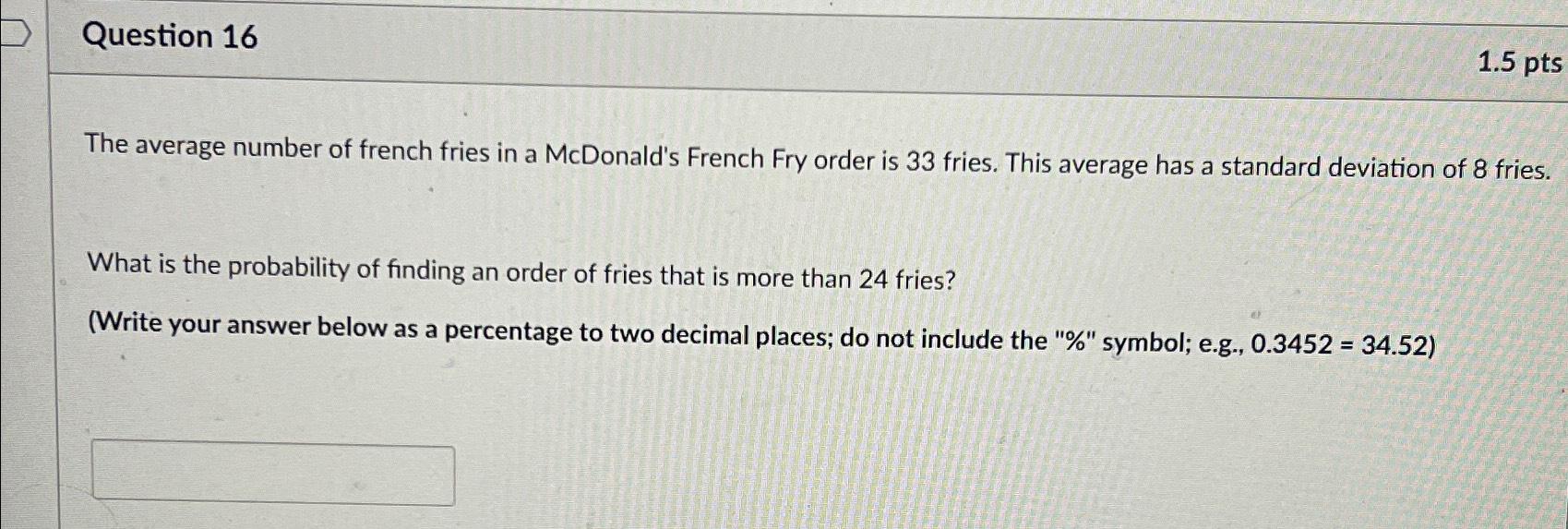 Solved Question 161.5ptsThe average number of french fries | Chegg.com