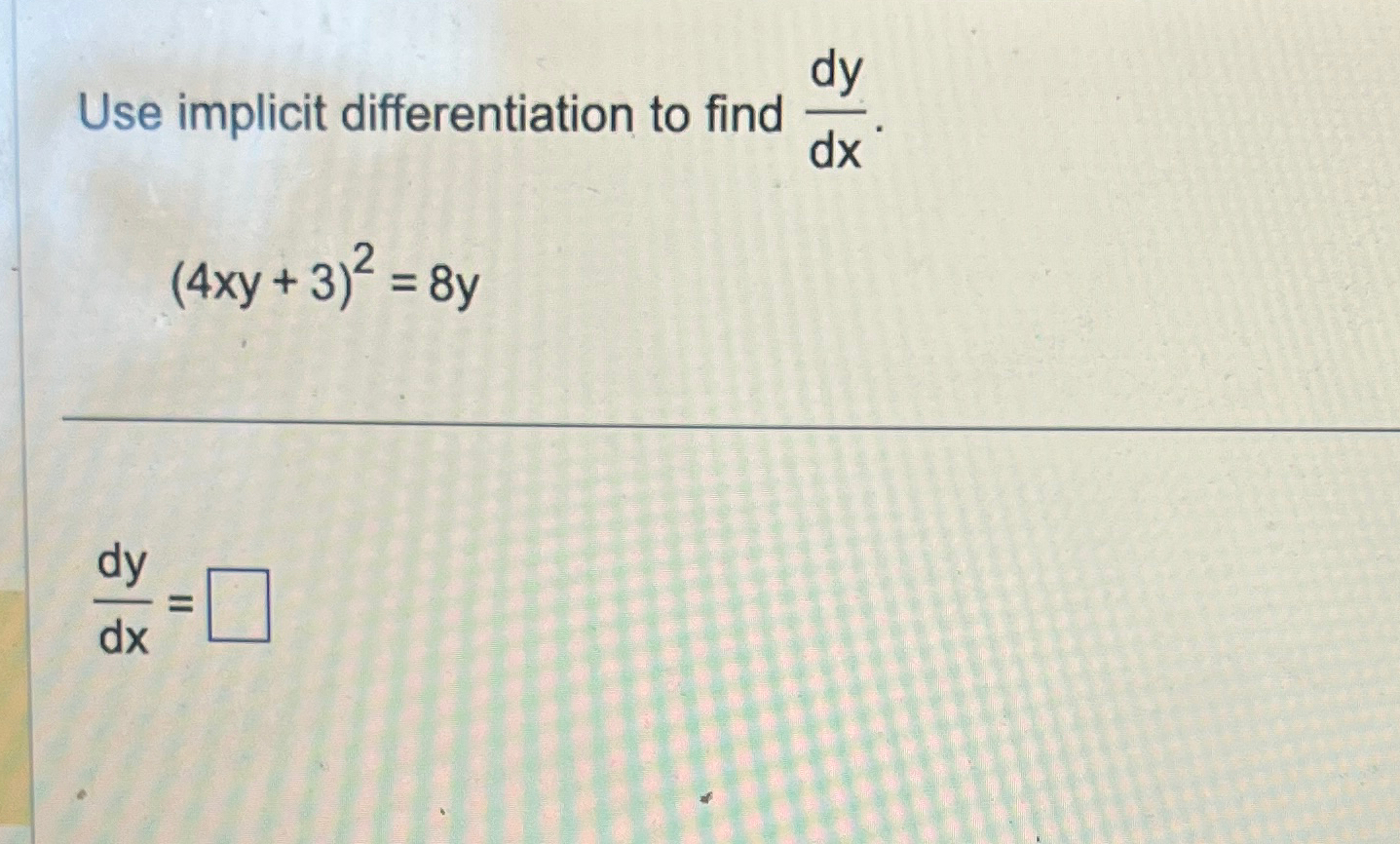 Solved Use implicit differentiation to find | Chegg.com