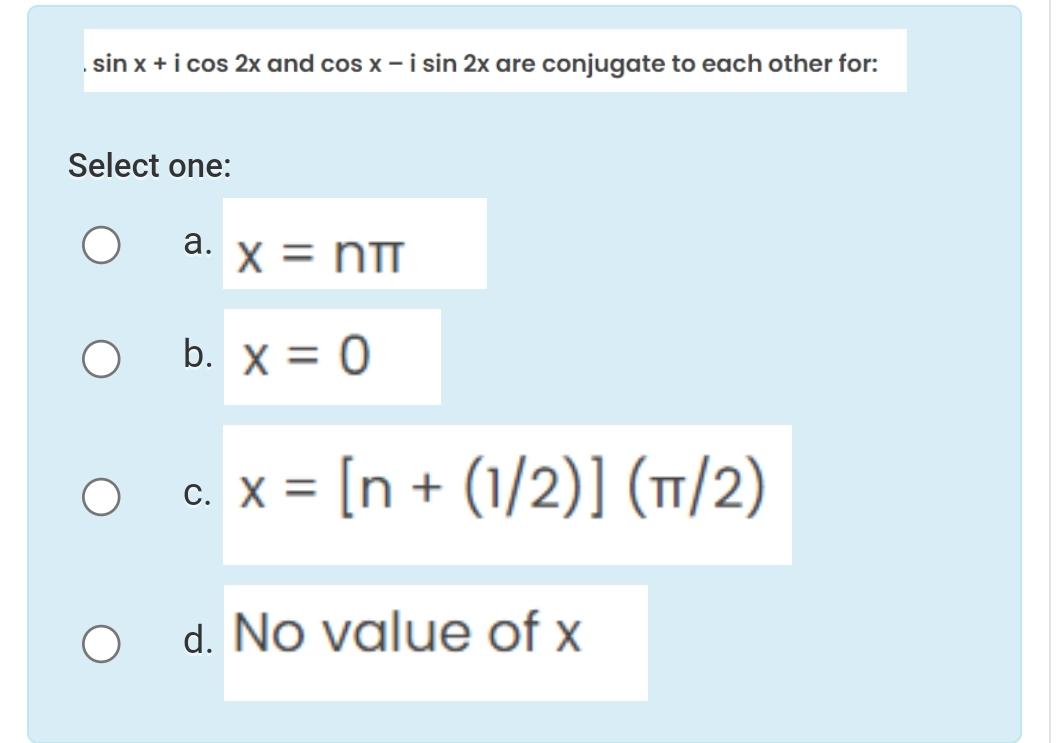 Solved sinx+icos2x ﻿and cosx-isin2x ﻿are conjugate to each | Chegg.com
