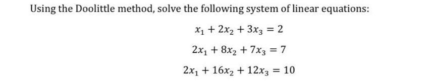 Solved Using the Doolittle method, solve the following | Chegg.com