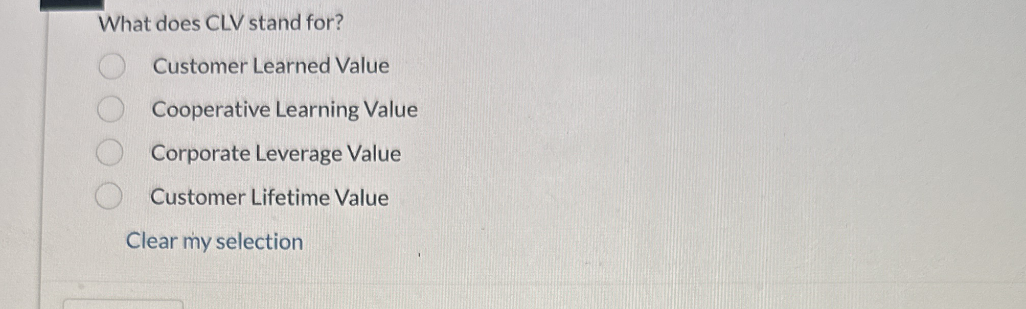 Solved What does CLV stand for?Customer Learned | Chegg.com