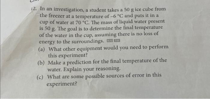 Solved 12. In an investigation, a student takes a 50 g ice | Chegg.com