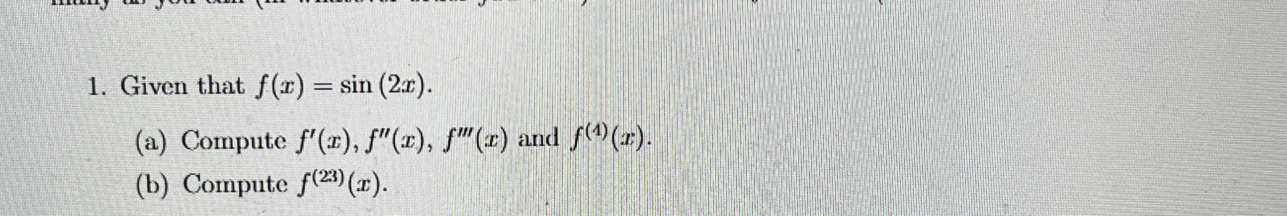 Solved Given that f(x)=sin(2x).(a) ﻿Compute | Chegg.com