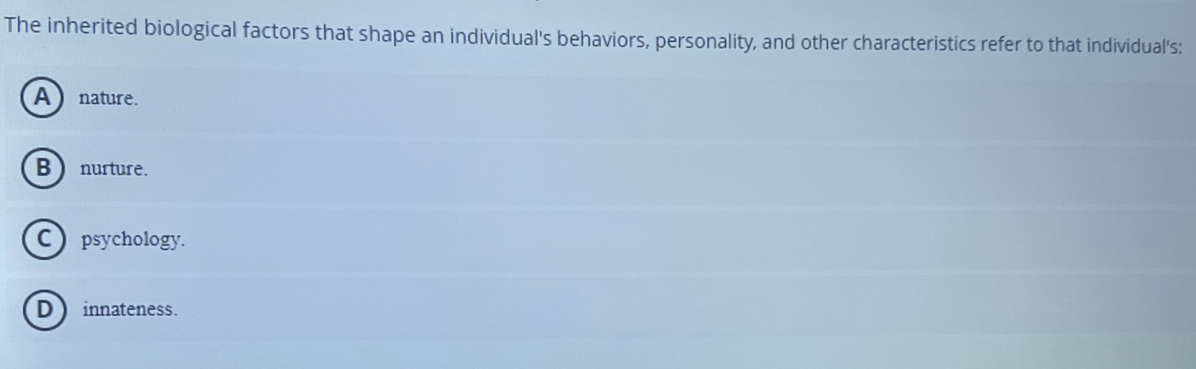 Solved The inherited biological factors that shape an | Chegg.com