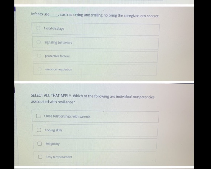 Solved Infants use such as crying and smiling, to bring the | Chegg.com