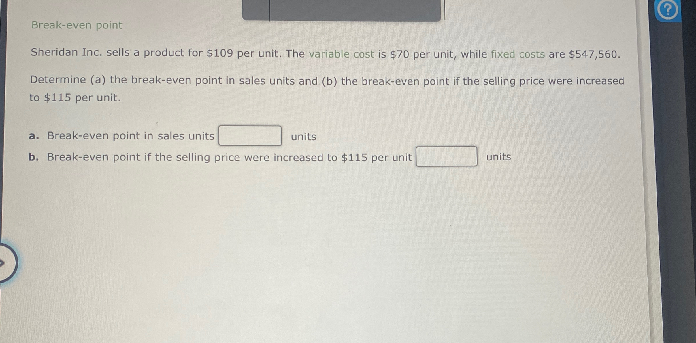 Solved Break-even pointSheridan Inc. sells a product for | Chegg.com