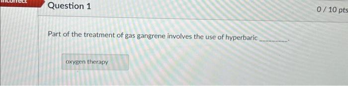 Solved Part of the treatment of gas gangrene involves the | Chegg.com