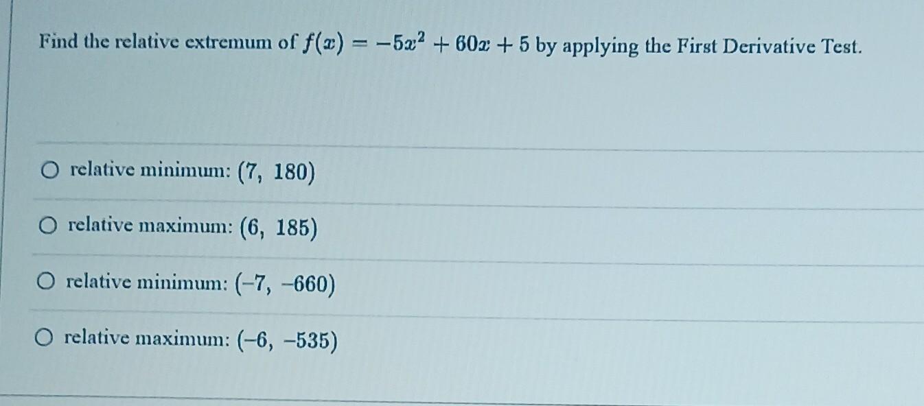 Solved Find the relative extremum of f(x)=−5x2+60x+5 by | Chegg.com