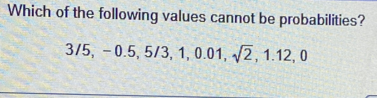 Solved Which of the following values cannot be | Chegg.com