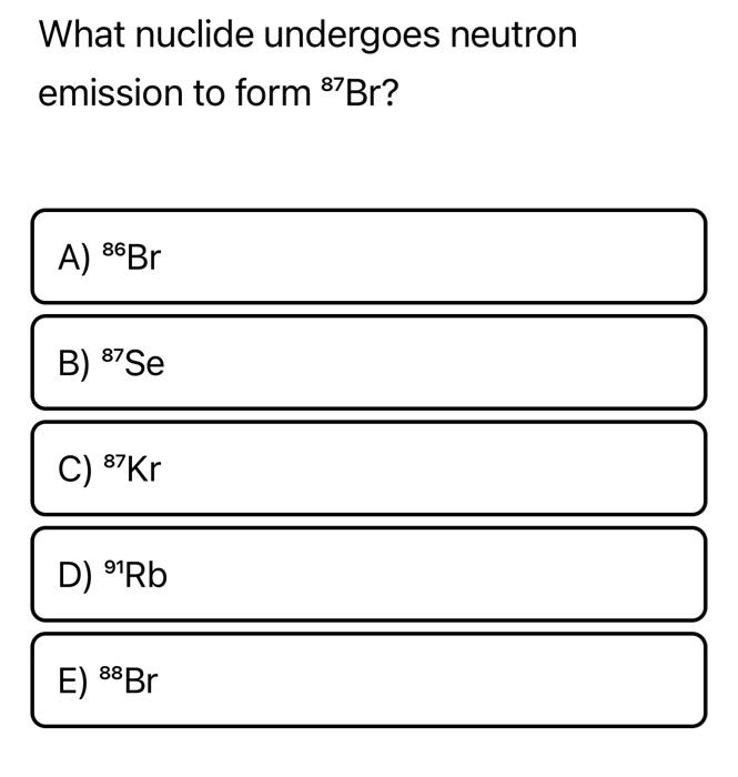 Solved 9:47 Question 29 of 59 Submit What nuclide is formed | Chegg.com