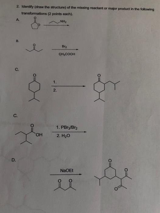 Solved 2. Identify (draw the structure) of the missing | Chegg.com