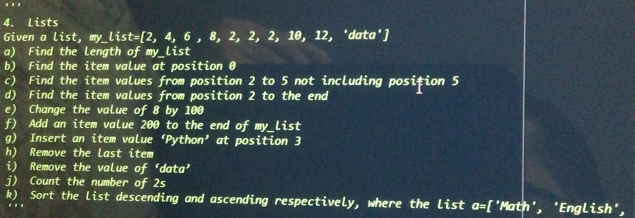 Solved ListsGiven a list, my_list , ﻿'data']a) ﻿Find the | Chegg.com