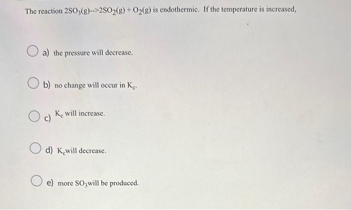 Solved The reaction 2SO3( g)−>2SO2( g)+O2( g) is | Chegg.com
