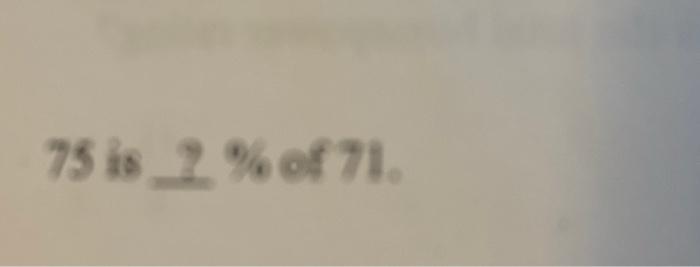 Solved 75 is 2% of 71 . | Chegg.com