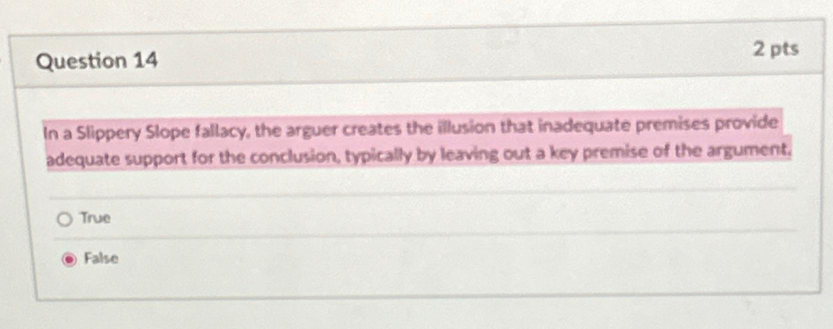 Solved Question 142 ﻿ptsIn a Slippery Slope fallacy, the | Chegg.com