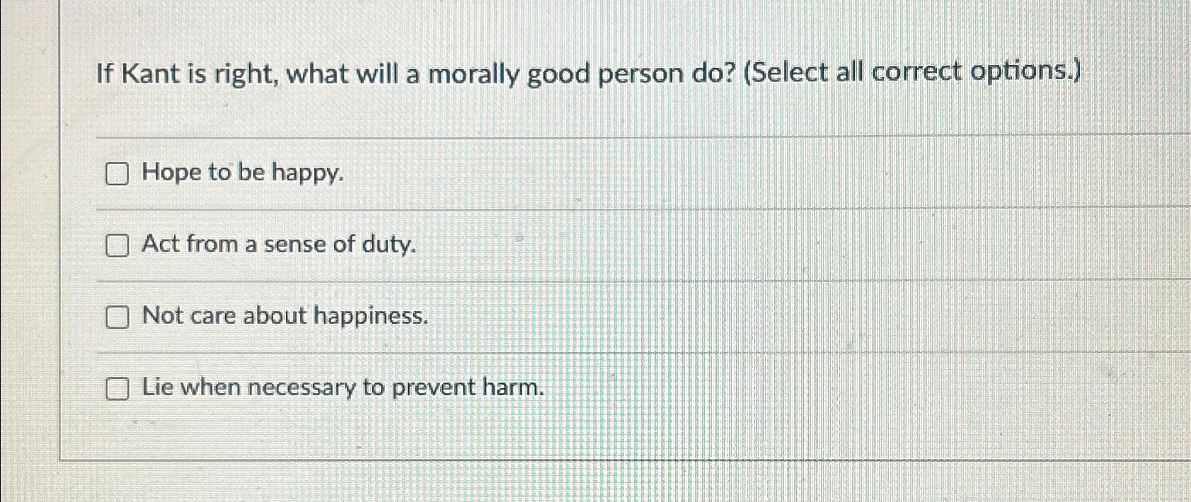 Solved If Kant is right, what will a morally good person | Chegg.com