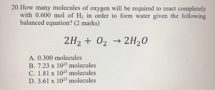 Solved 20.How many molecules of oxygen will be required to | Chegg.com