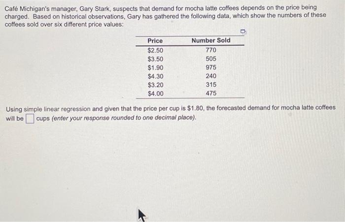 Solved Café Michigan's manager, Gary Stark, suspects that | Chegg.com