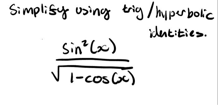 Solved Simplify using trig/hyperbolic 1−cos(x)sin2(x) | Chegg.com