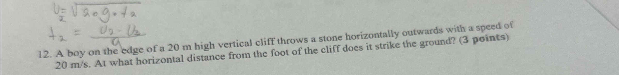 Solved U=20g0+t22t2=U2*U39A boy on the edge of a 20m ﻿high | Chegg.com