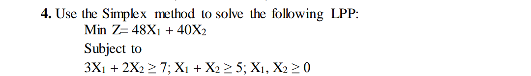 Solved 4. Use the Simplex method to solve the following LPP: | Chegg.com