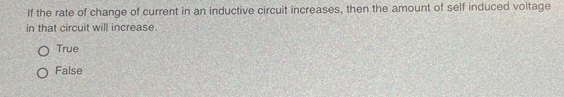 Solved If the rate of change of current in an inductive | Chegg.com