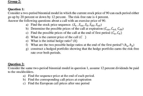 Solved Group 2: Question 1: Consider a two-period binomial | Chegg.com
