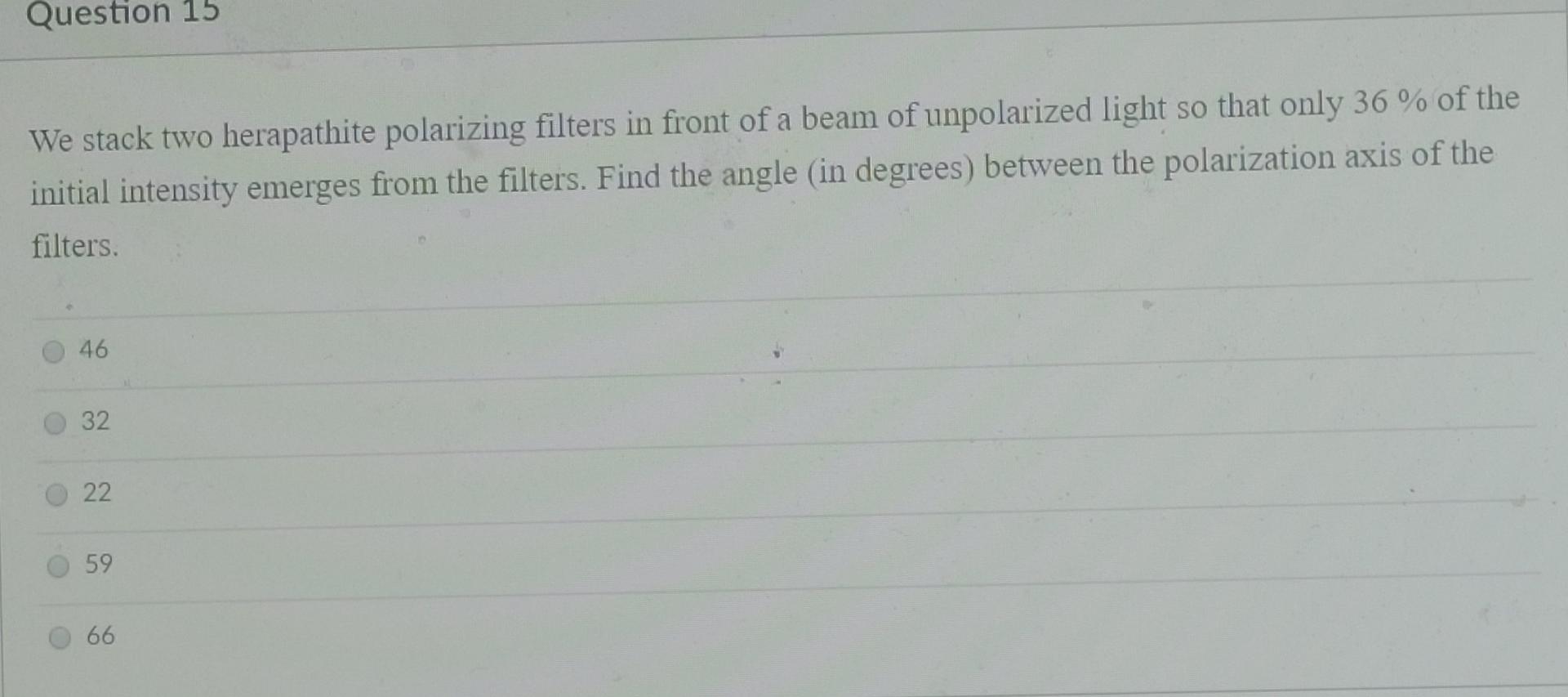 Solved Question 15 We stack two herapathite polarizing | Chegg.com
