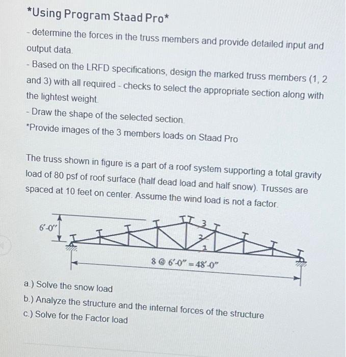 Solved *Using Program Staad Pro* - determine the forces in | Chegg.com