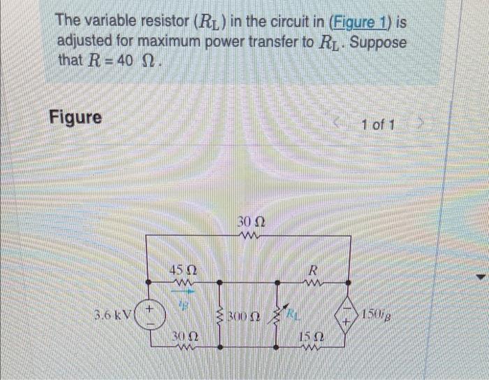 Solved The variable resistor (RL) in the circuit in (Figure | Chegg.com