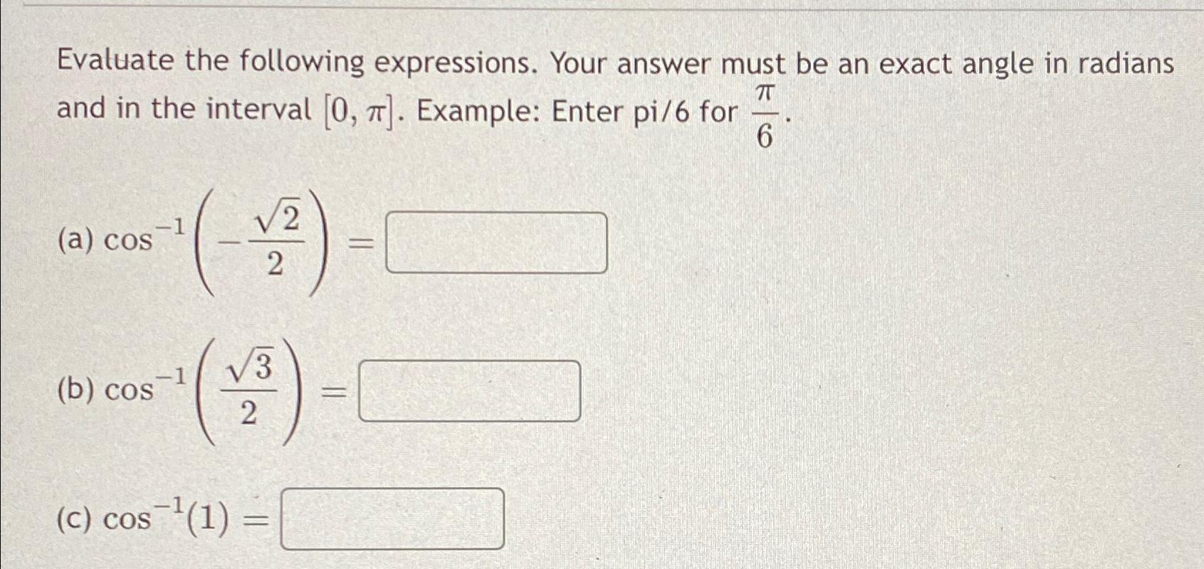 Solved Evaluate the following expressions. Your answer must | Chegg.com