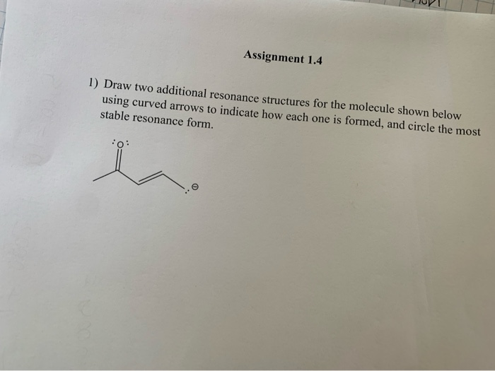 Solved Assignment 1.4 1) Draw two additional resonance | Chegg.com