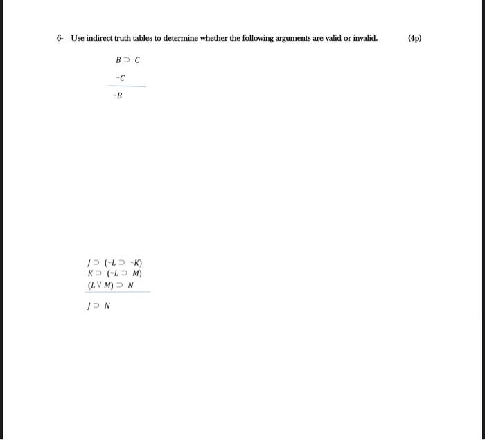 Solved 6- Use indirect truth tables to determine whether the | Chegg.com