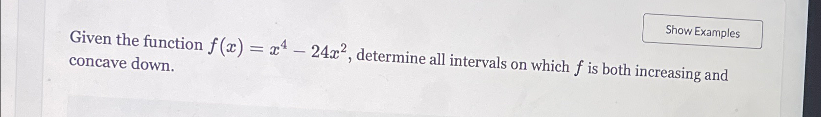 Solved Given the function f(x)=x4-24x2, ﻿determine all | Chegg.com