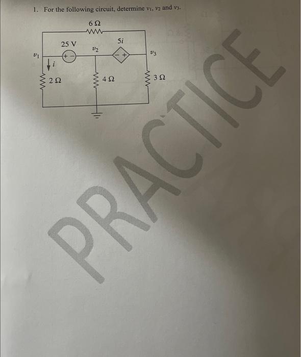 Solved 1. For the following circuit, determine v1,v2 and v3. | Chegg.com