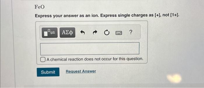 Solved Express your answer as an ion. Express single charges | Chegg.com