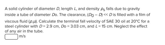 Solved A solid cylinder of diameter D, length L, and density | Chegg.com
