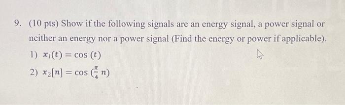 Solved 9. (10 pts) Show if the following signals are an | Chegg.com