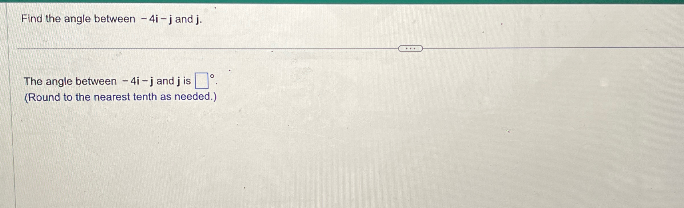 Solved Find the angle between -4i-j ﻿and j.The angle between | Chegg.com