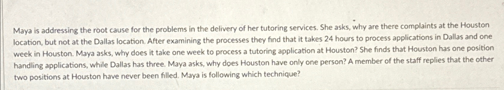 Solved Maya is addressing the root cause for the problems in | Chegg.com