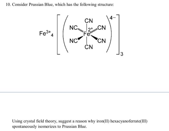Solved 10. Consider Prussian Blue, which has the following | Chegg.com